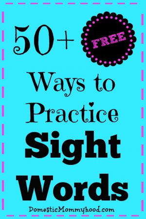 Over 50 Free Ways to Practice Sight Words - Domestic Mommyhood